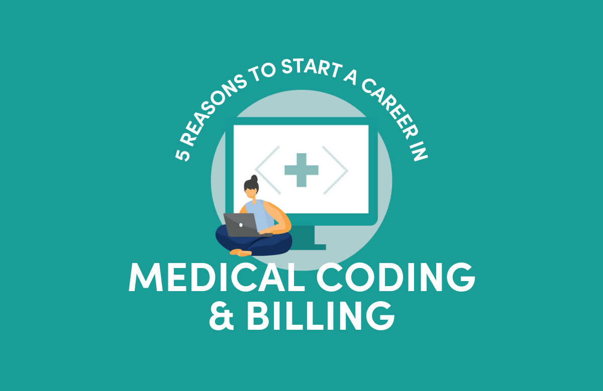 5 Reasons to Start a Career in Medical Coding and Billing | CareerStep